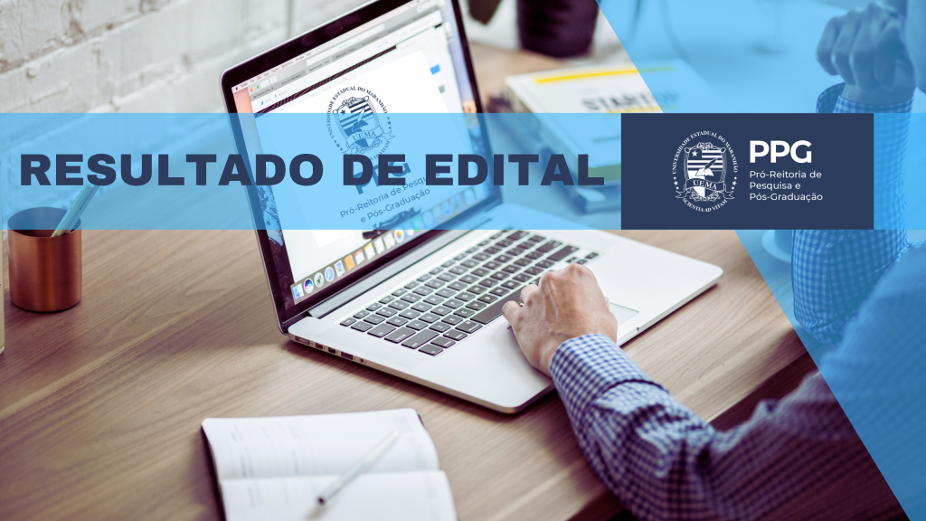 PPG | RESULTADO FINAL DO EDITAL Nº 20 /2025 – PPG/CP/UEMA CONCESSÃO DE ...